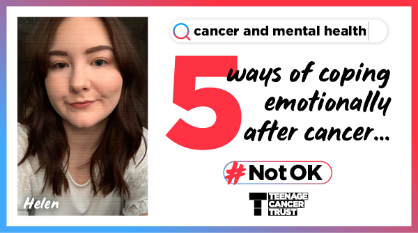 5 ways of coping emotionally after cancer | Teenage Cancer Trust