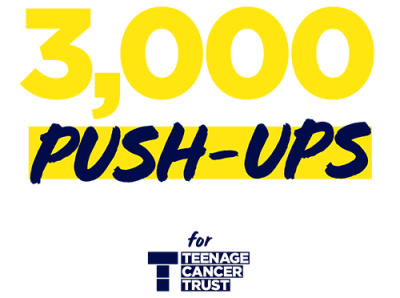 3,000 Push Ups in November | Teenage Cancer Trust